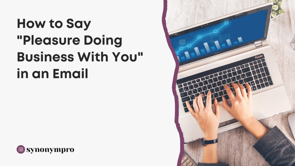 Another Way to Say “Pleasure Doing Business With You” - SynonymPro