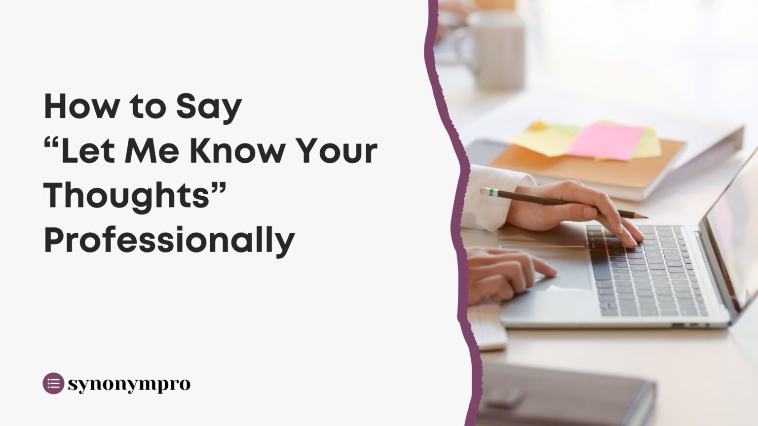 What Is Another Way to Say “Let Me Know Your Thoughts”? - SynonymPro
