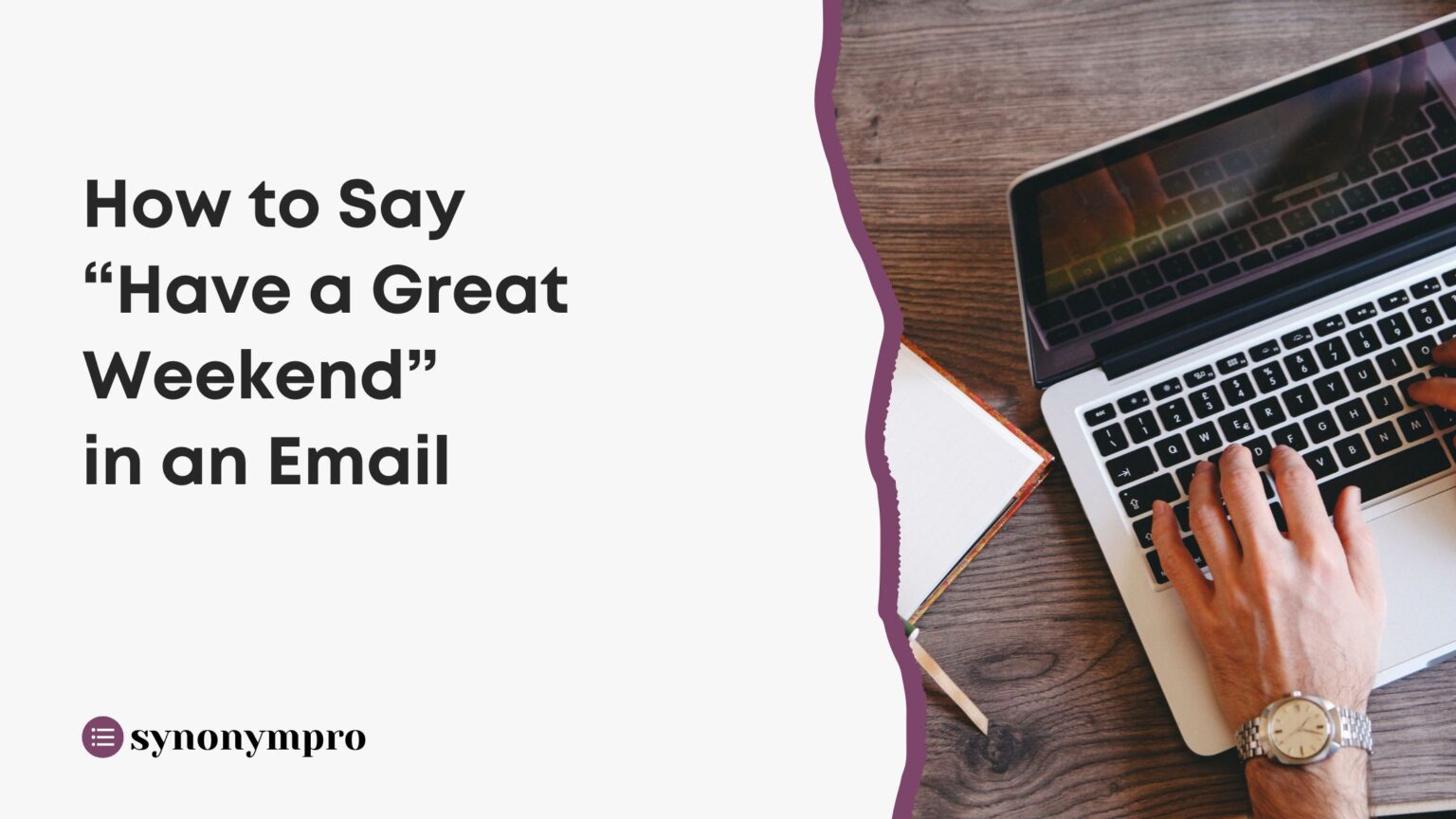 What Is Another Way to Say “Have a Great Weekend”? - SynonymPro