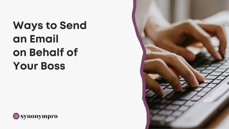 10 Ways to Send an Email on Behalf of Your Boss (Examples) - SynonymPro