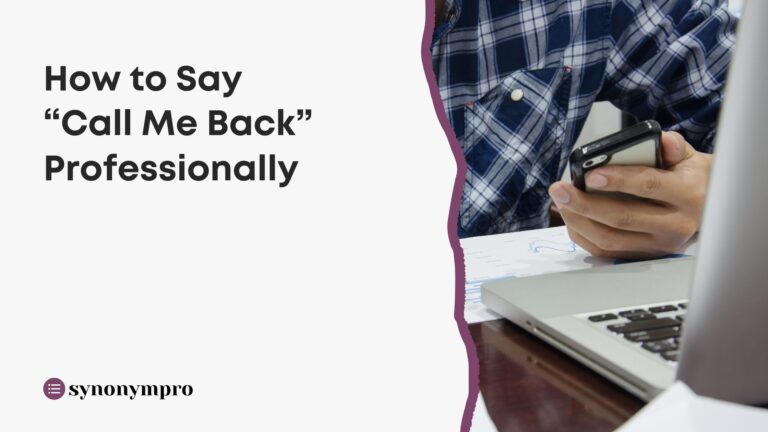 What Is Another Way to Say “Call Me Back”? - SynonymPro