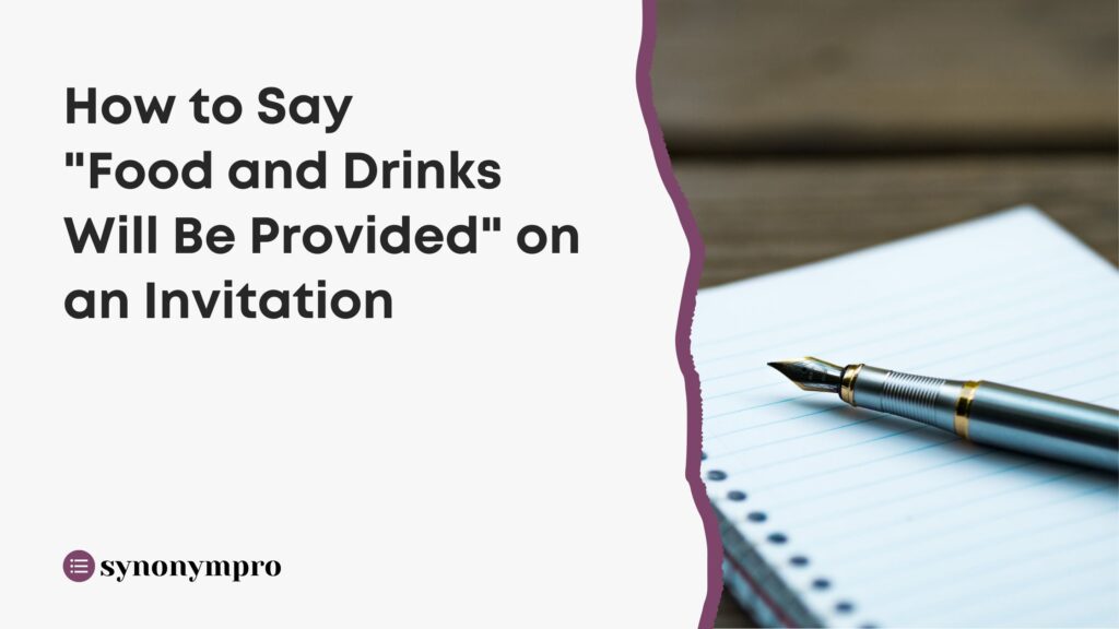 How To Say Food And Drinks Will Be Provided On Invitation SynonymPro