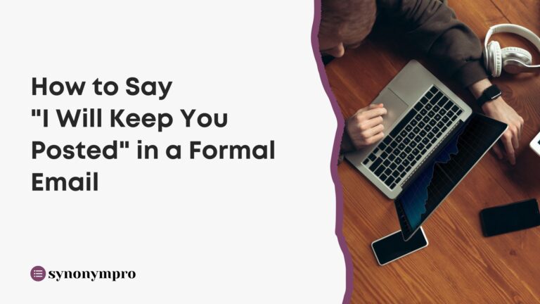 What Is Another Way to Say “I Will Keep You Posted”? - SynonymPro