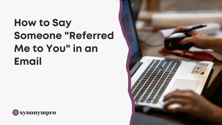 What Is Another Way to Say “Referred Me to You”? - SynonymPro