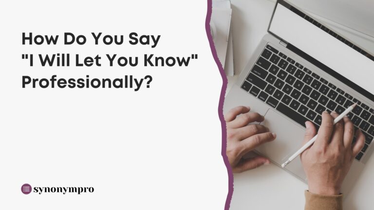 What Is Another Way to Say “I Will Let You Know”? - SynonymPro