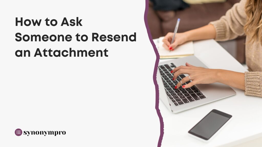 How to Ask Someone to Resend an Attachment - SynonymPro