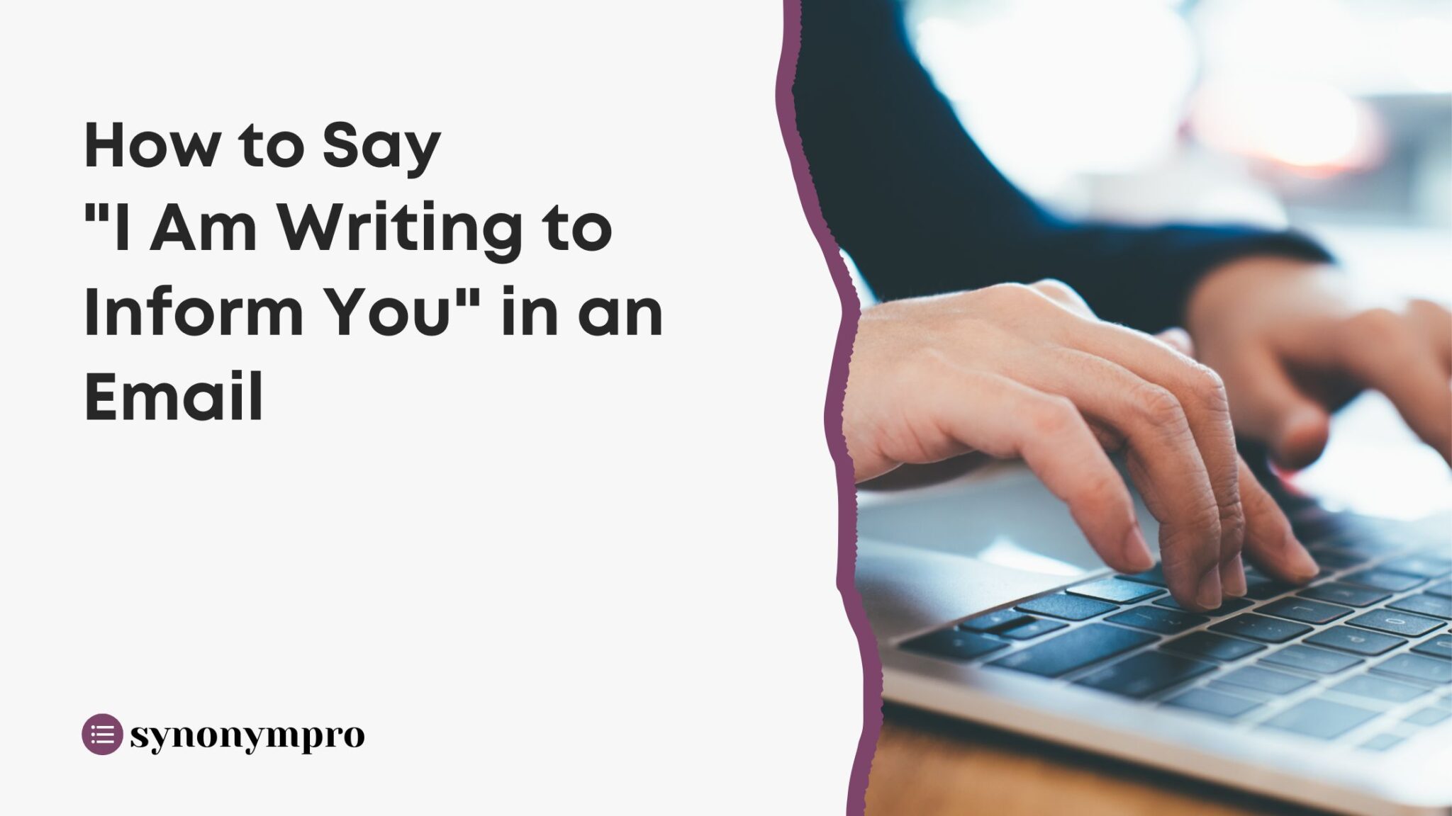 What Is Another Way to Say “I Am Writing to Inform You”? - SynonymPro