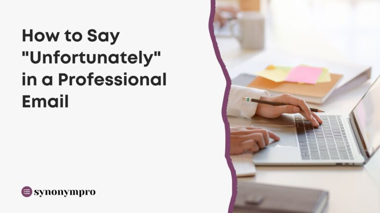 What Is Another Way to Say “Unfortunately”? - SynonymPro