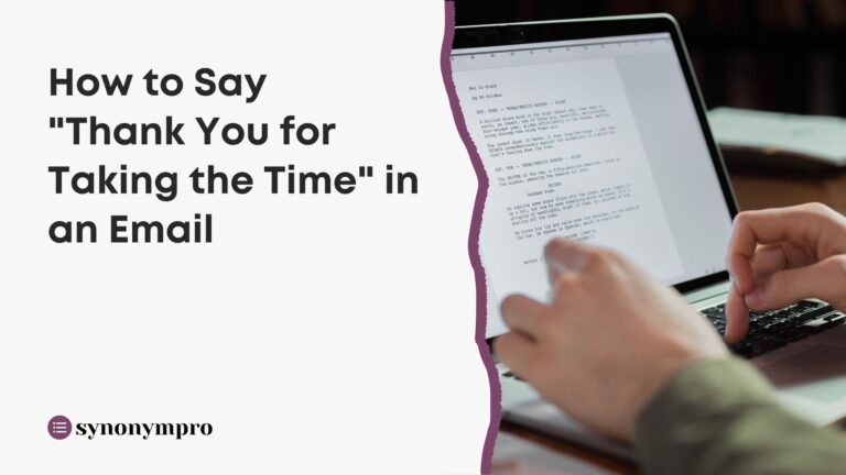 What Is Another Way to Say “Thank You for Taking the Time”? - SynonymPro