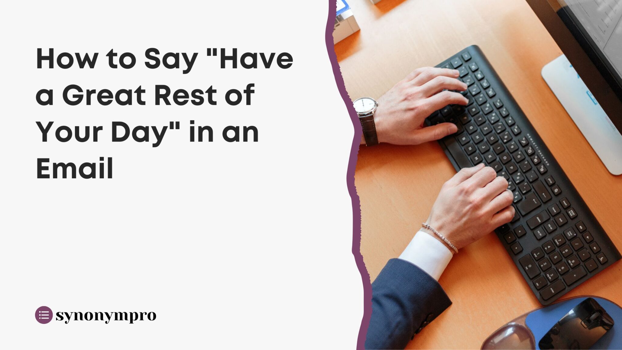 What Is Another Way to Say “Have a Great Rest of Your Day”? - SynonymPro