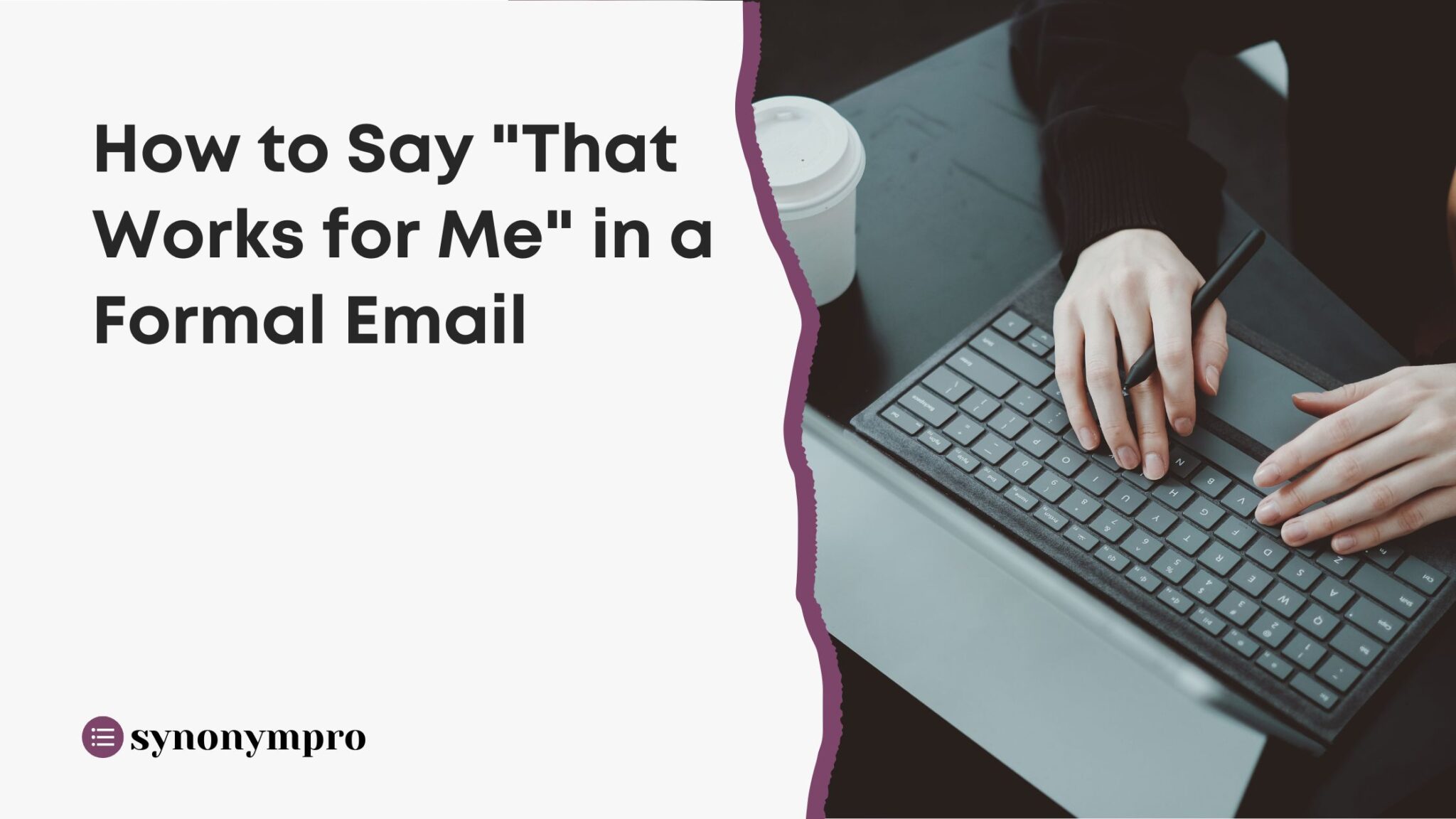 What Is Another Way to Say “That Works for Me”? - SynonymPro