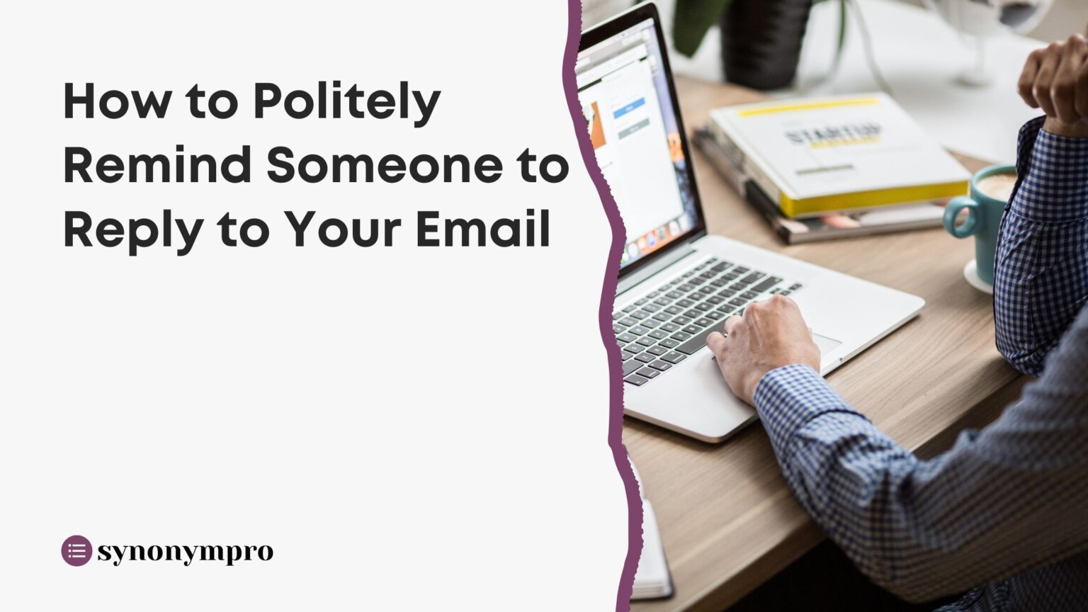 How to Politely Remind Someone to Reply to Your Email - SynonymPro