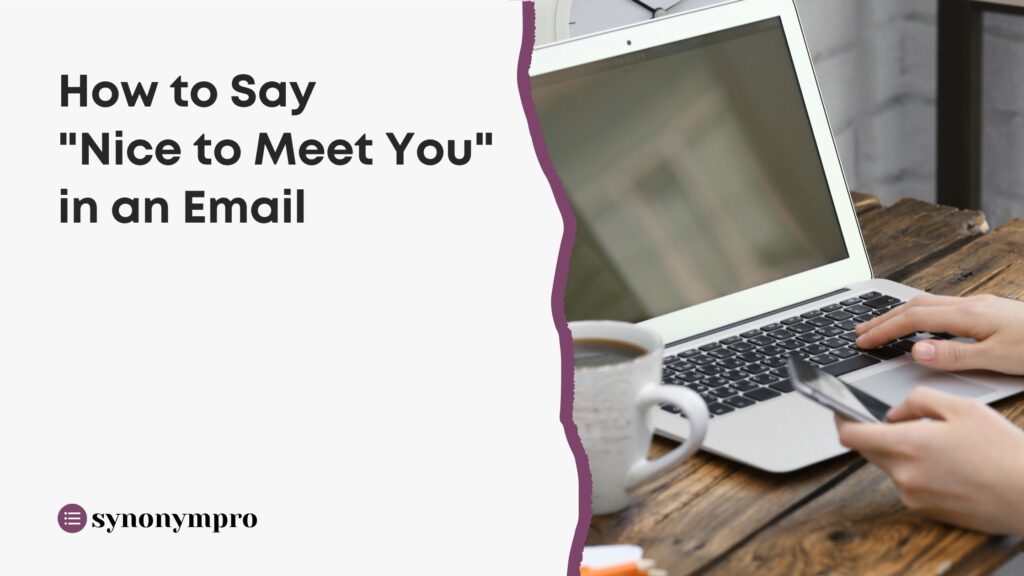 What Is Another Way to Say “Nice to Meet You”? - SynonymPro