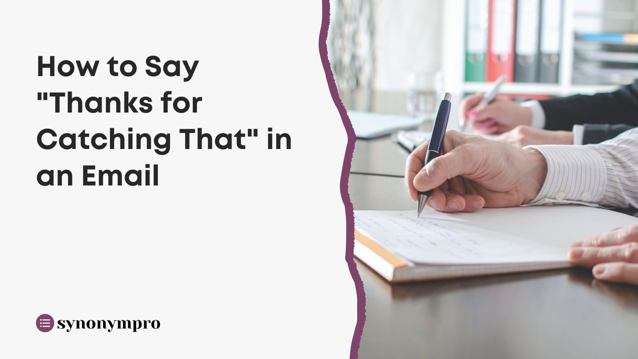 What Is Another Way to Say “Thanks for Catching That”? - SynonymPro