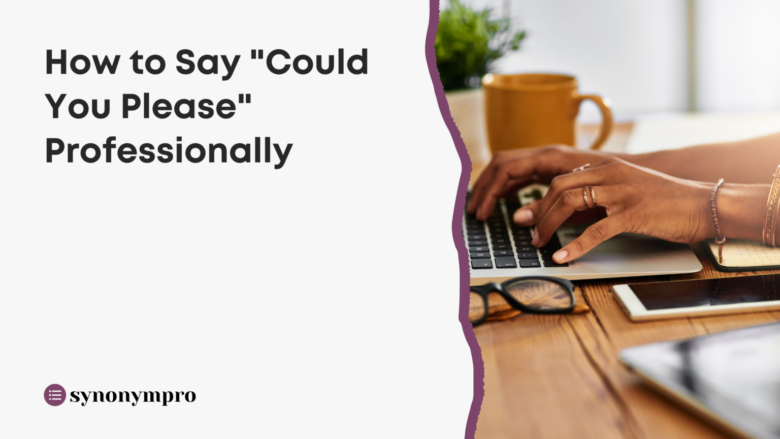 What Is Another Way to Say “Could You Please”? - SynonymPro