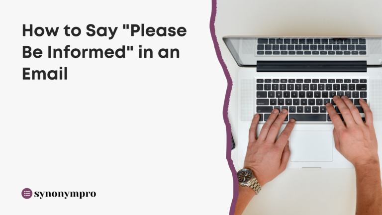 What Is Another Way to Say “Please Be Informed”? - SynonymPro