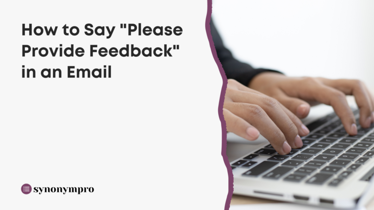 What Is Another Way to Say “Please Provide Feedback”? - SynonymPro