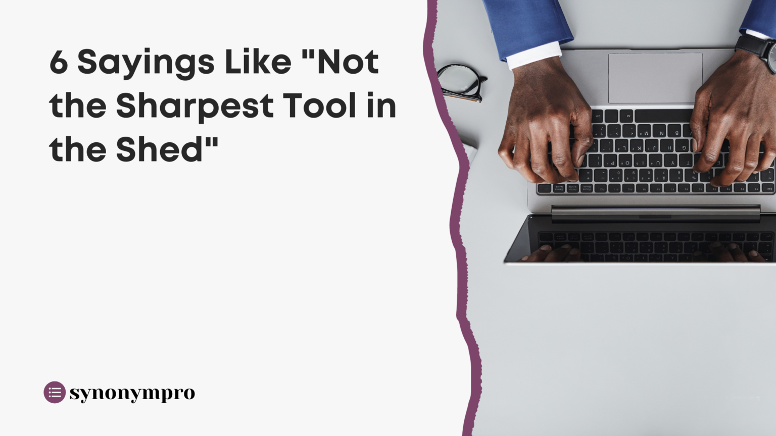 Another Way to Say “Not the Sharpest Tool in the Shed” - SynonymPro