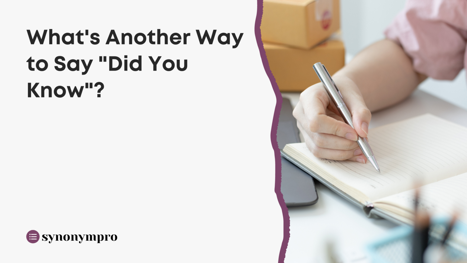What Is Another Way to Say “Did You Know”? - SynonymPro