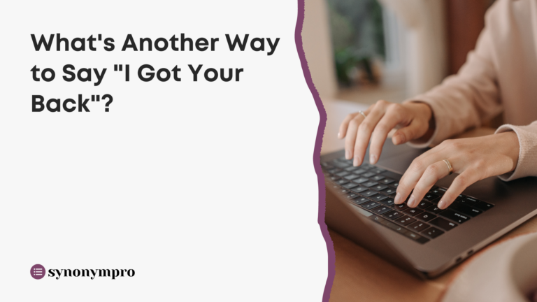 What Is Another Way to Say “I Got Your Back”? - SynonymPro