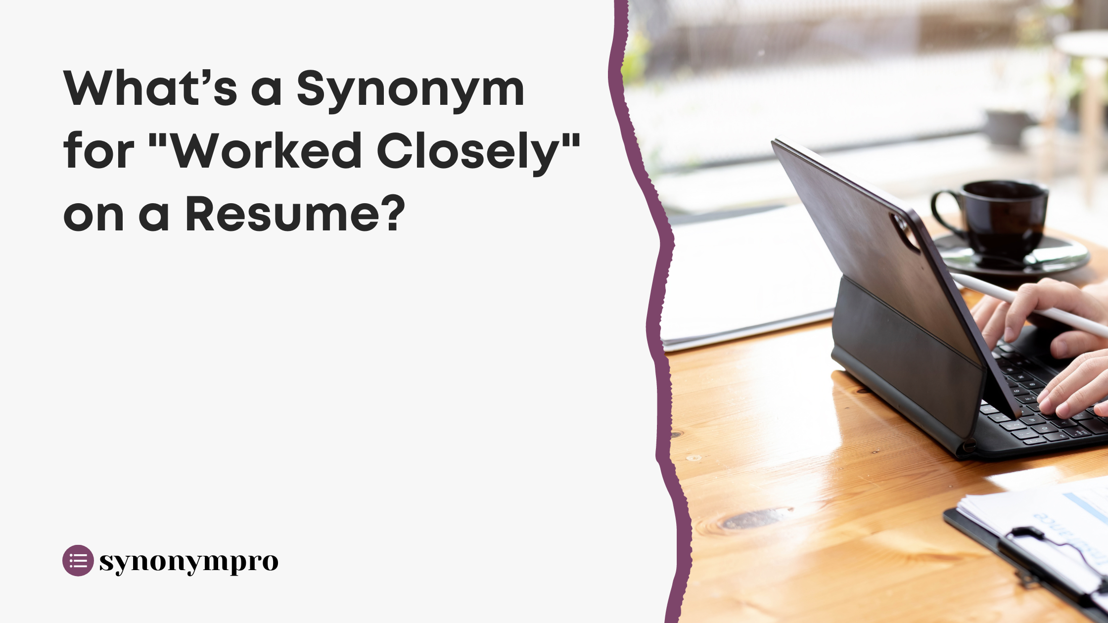 What Is Another Way To Say Worked Closely SynonymPro What Is Another Way To Say Worked Closely SynonymPro