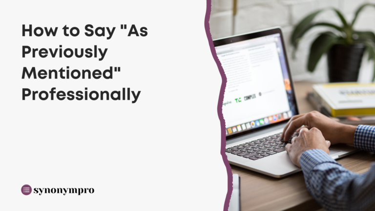 What Is Another Way to Say “As Previously Mentioned”? - SynonymPro