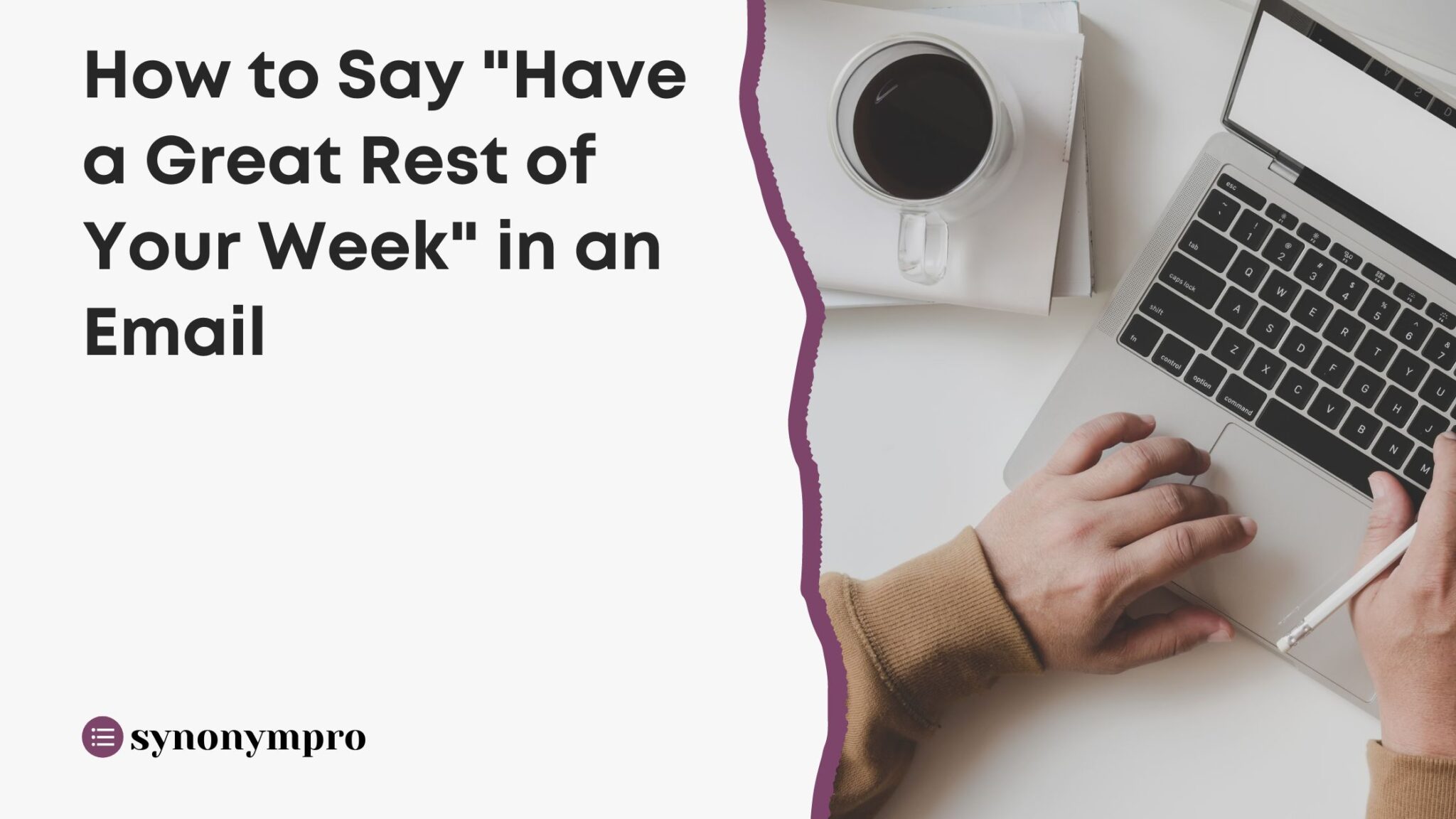 Another Way to Say “Have a Great Rest of Your Week” - SynonymPro