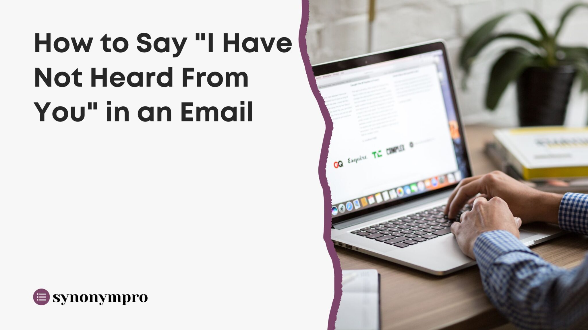 What Is Another Way to Say ”I Have Not Heard From You”? - SynonymPro