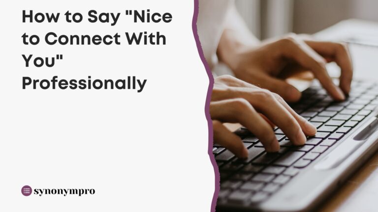 What Is Another Way to Say “Nice to Connect With You”? - SynonymPro