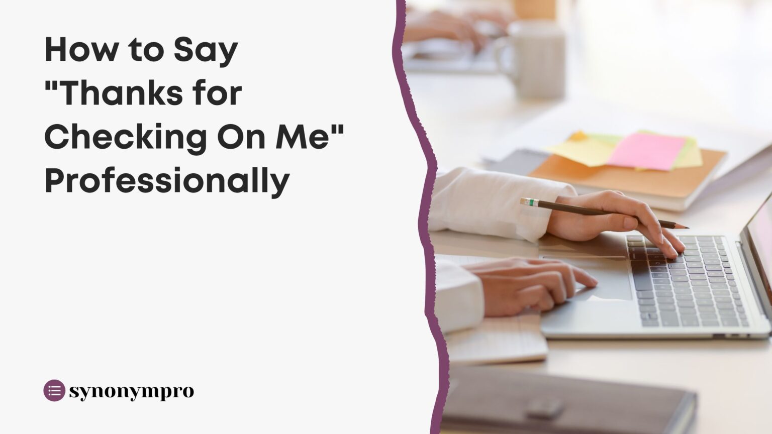 What Is Another Way to Say ”Thanks for Checking on Me”? - SynonymPro