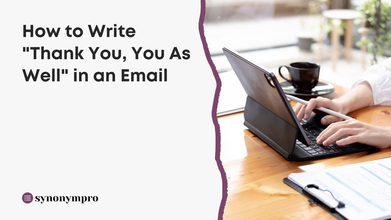 What Is Another Way to Say ”Thank You, You as Well”? - SynonymPro