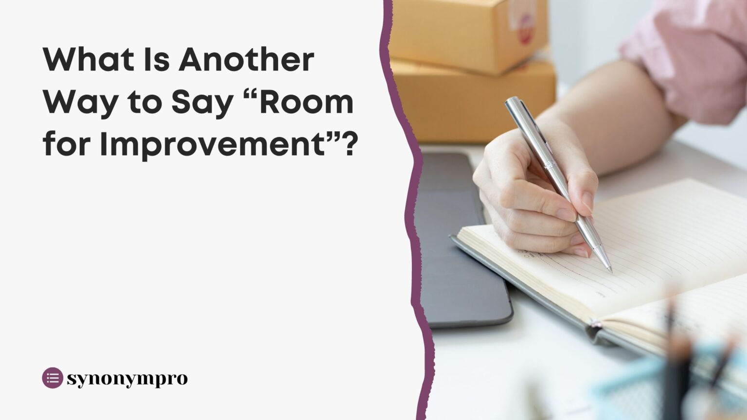 What Is Another Way to Say “Room for Improvement”? - SynonymPro