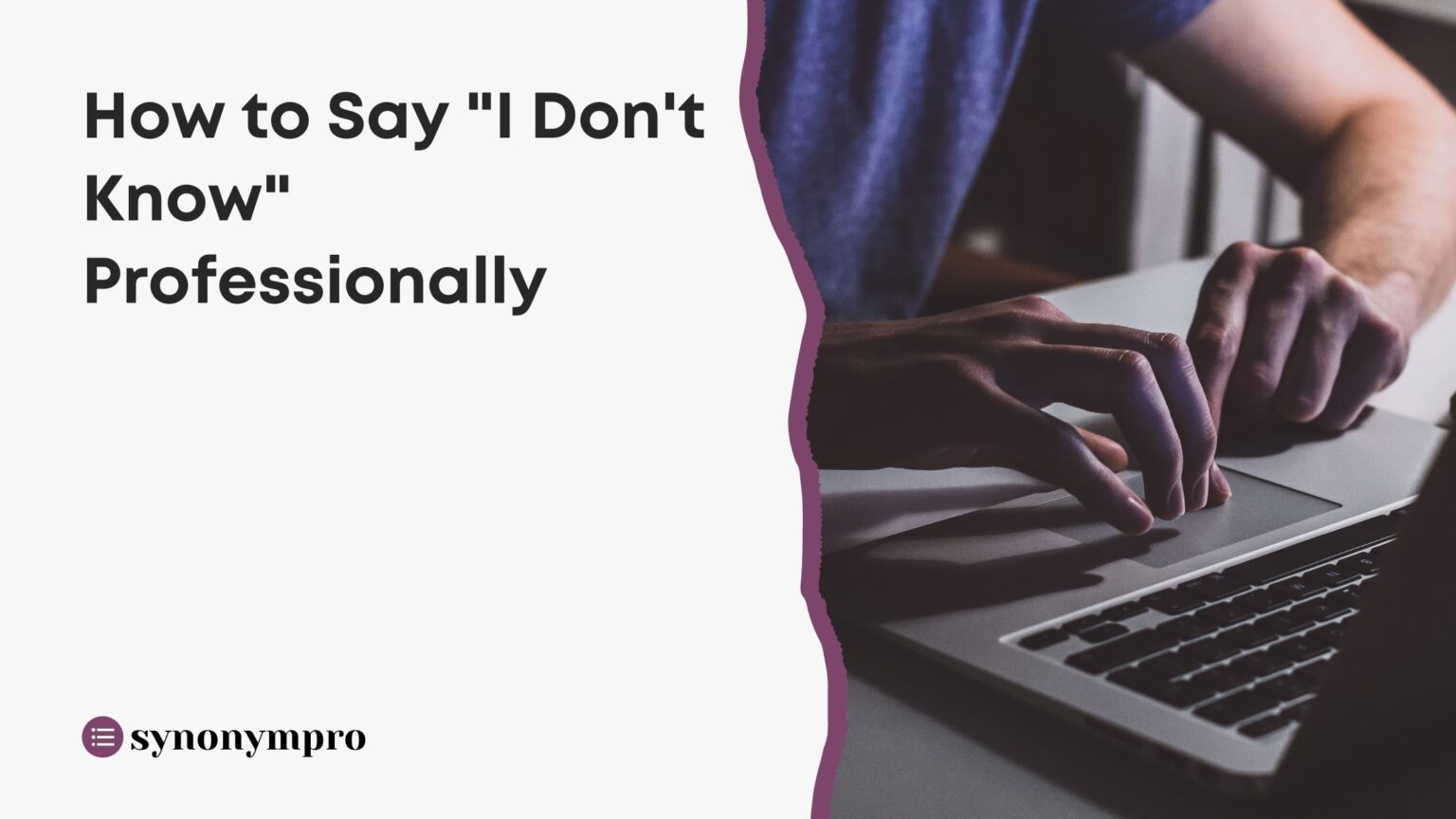 What Is Another Way to Say “I Don’t Know”? - SynonymPro