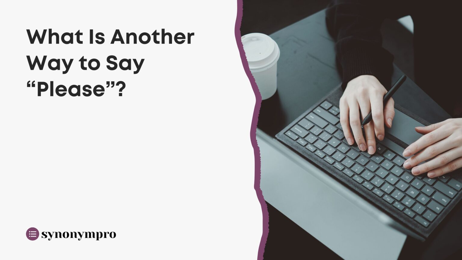 What Is Another Way to Say “Please”? - SynonymPro